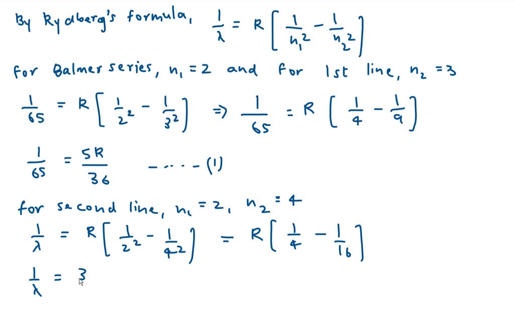 SOLVED: The wavelength of the first line in the Balmer series is 65 nm ...