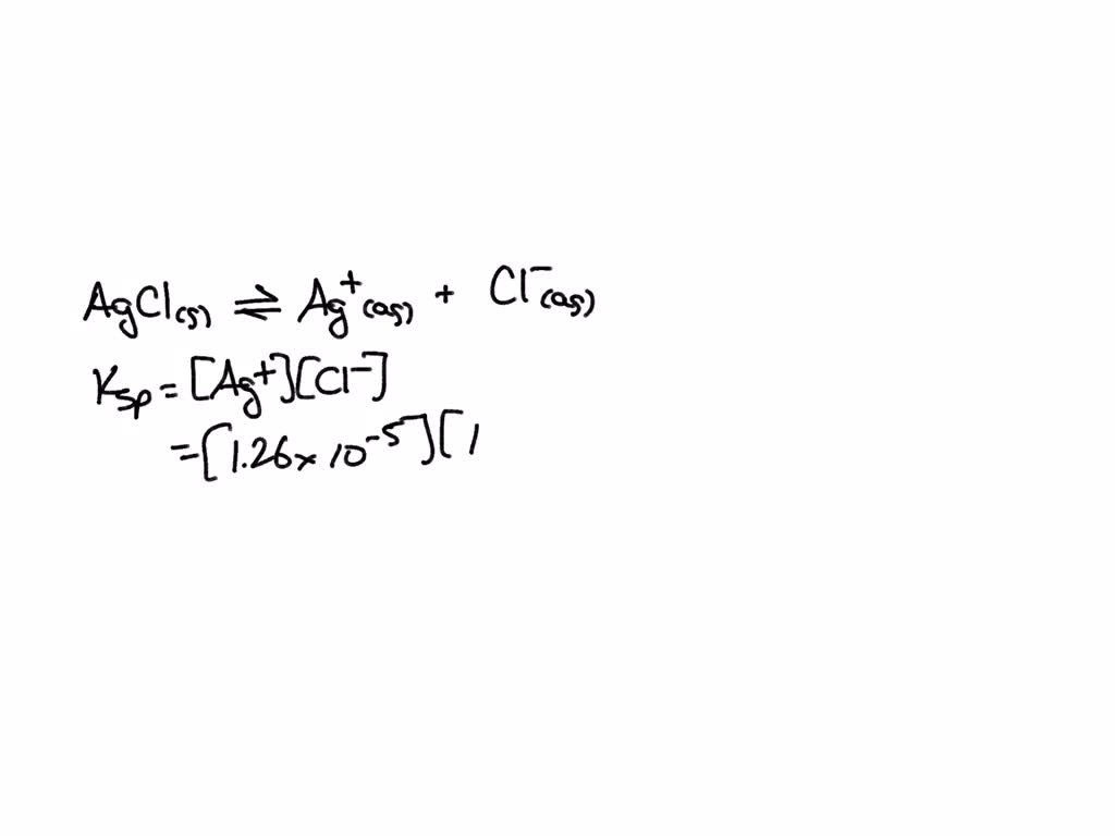 SOLVED: The concentrations of silver and chloride ions in saturated aqueous solution of AgCl are ...