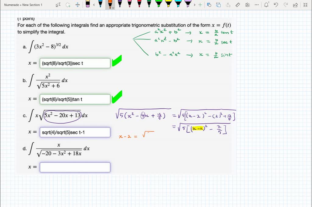 For each of the following integrals, find an appropriate trigonometric substitution of the form ...