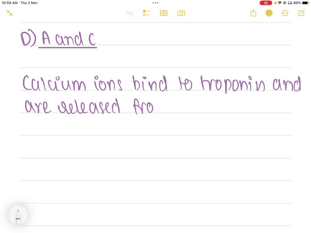 SOLVED: . Calcium ions A Bind to troponin B Bind to tropomyosin C Are released from the ...