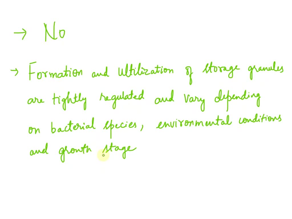 SOLVED: Do all bacteria contain storage granules at all stages in their ...
