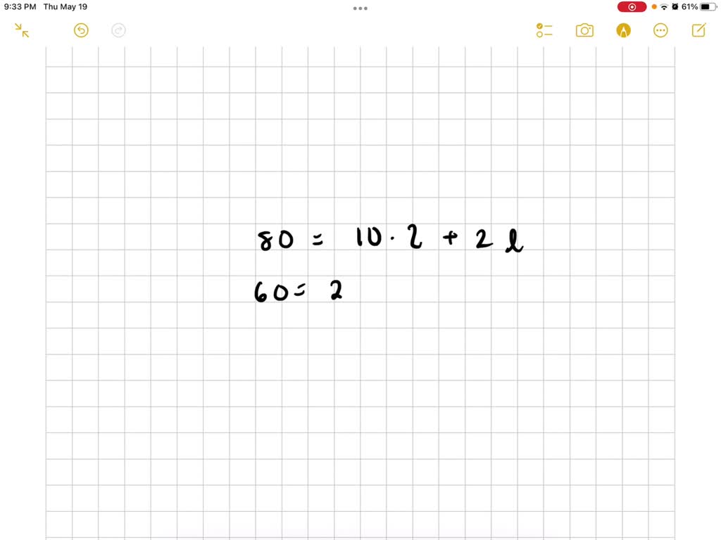 SOLVED: The perimeter of a rectangle is to be no greater than 80 ...