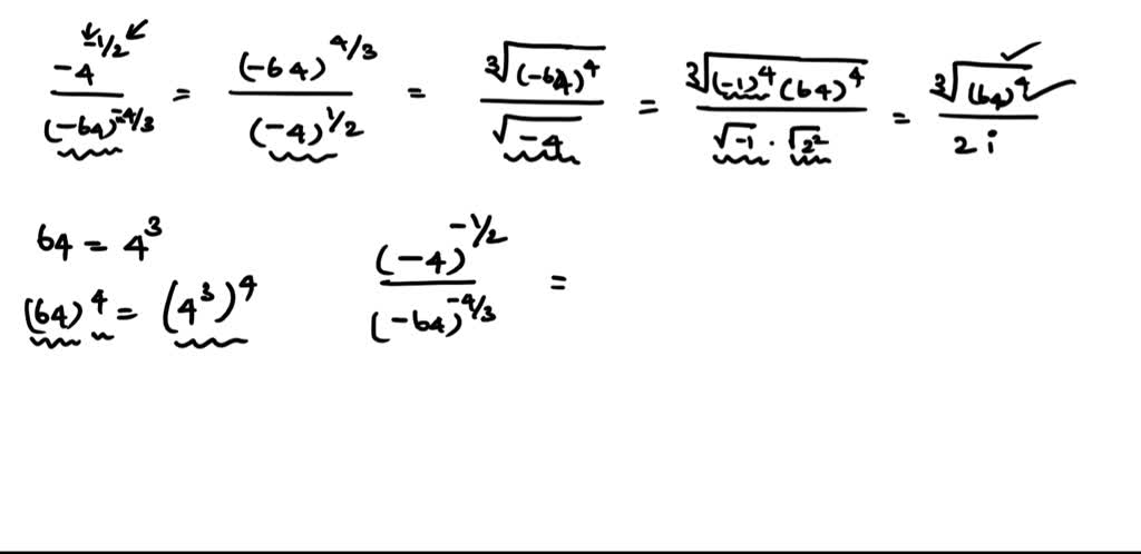 VIDEO solution: Evaluate the given expressions. (-4^-1 / 2)/((-64)^-4 / 3)