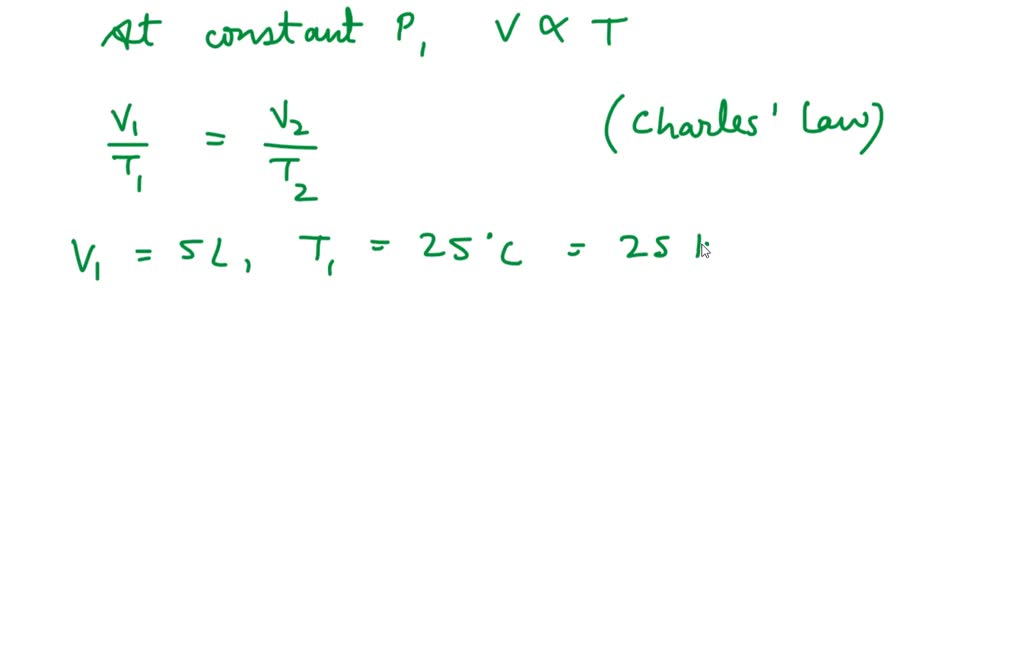 SOLVED: A container contains 5 L of nitrogen gas at 25°C. What will be its volume if the ...
