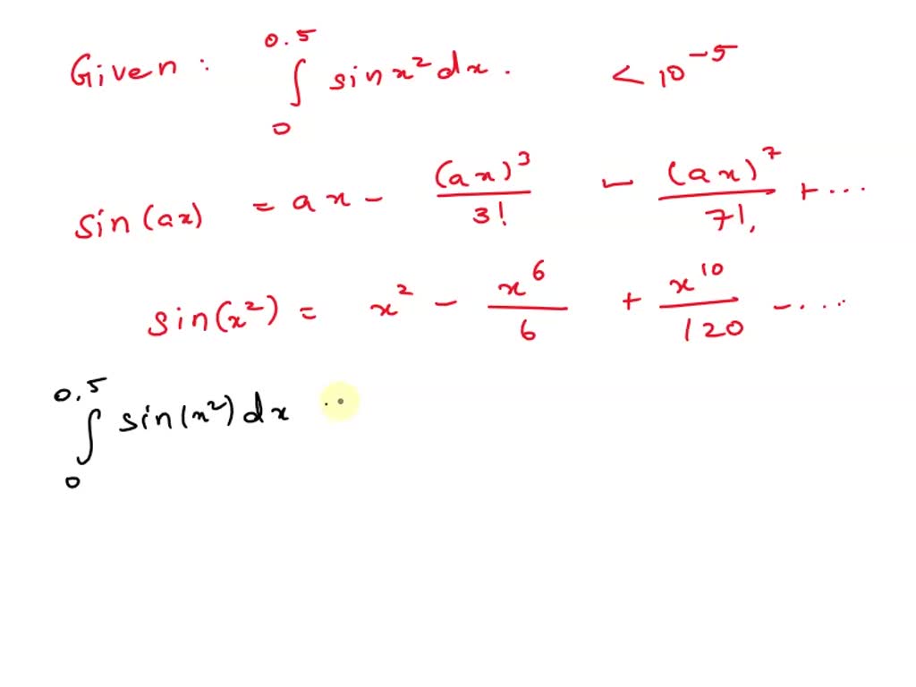 SOLVED: Use a series to estimate the following integral's value with an ...
