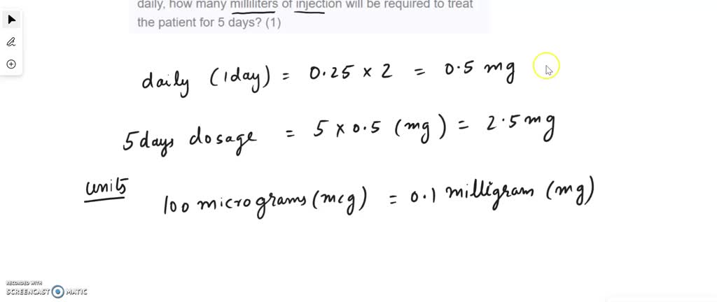 SOLVED: An injection contains 100 micrograms (mcg) of medication in ...
