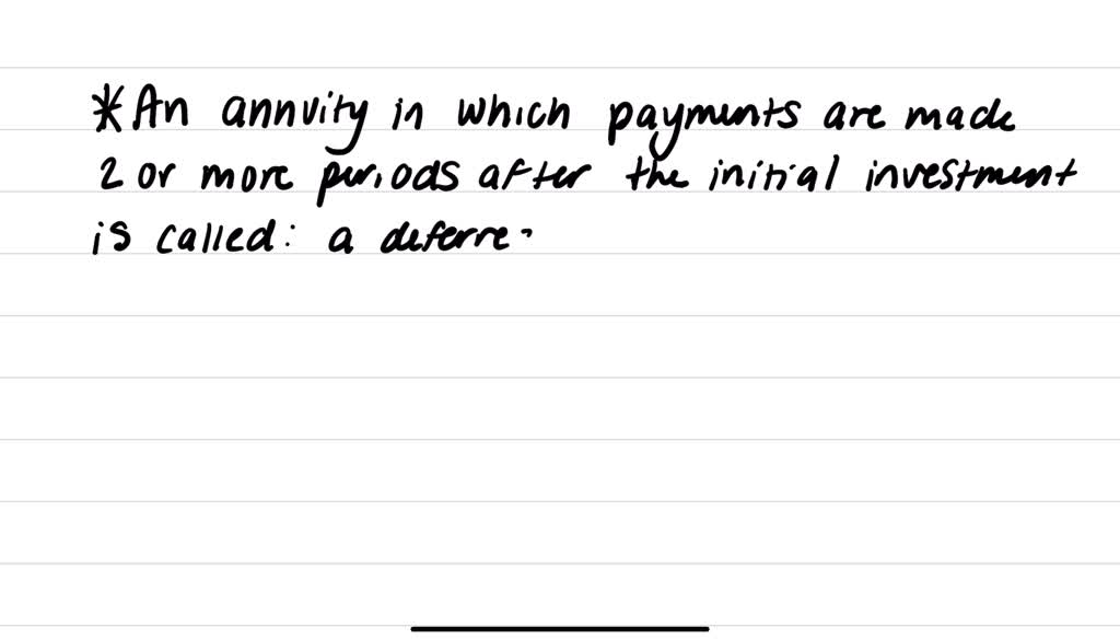 SOLVED: 6. An annuity in which payments are made 2 or more periods ...