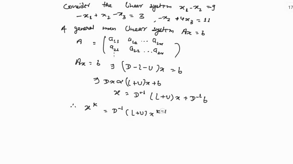 SOLVED: Consider the linear system 411 CI 1I? F -9 I3 = 3 4T3 = I Find the iteration matrix T ...