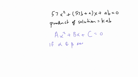 57x^2 + (57b + a)x + ab = 0 In the given equation, a and b...