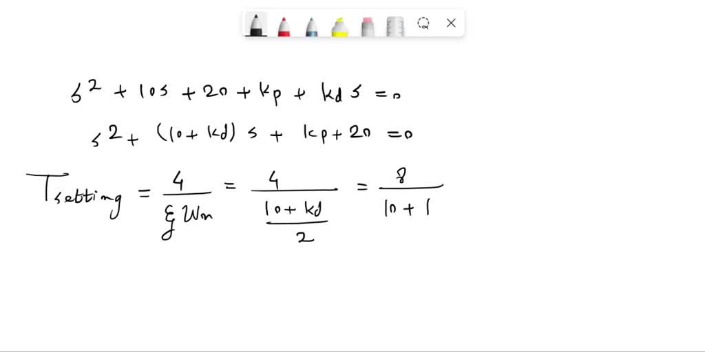 SOLVED: Derive the two design equations to determine Kp and Kd to meet the objectives. Simulate ...