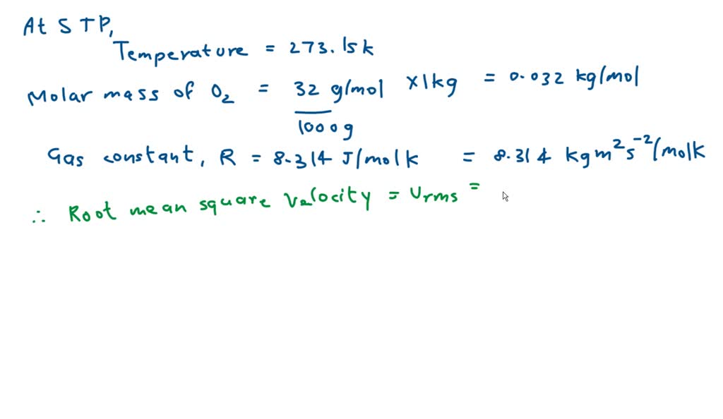 SOLVED: Calculate the root mean square velocity of oxygen at STP