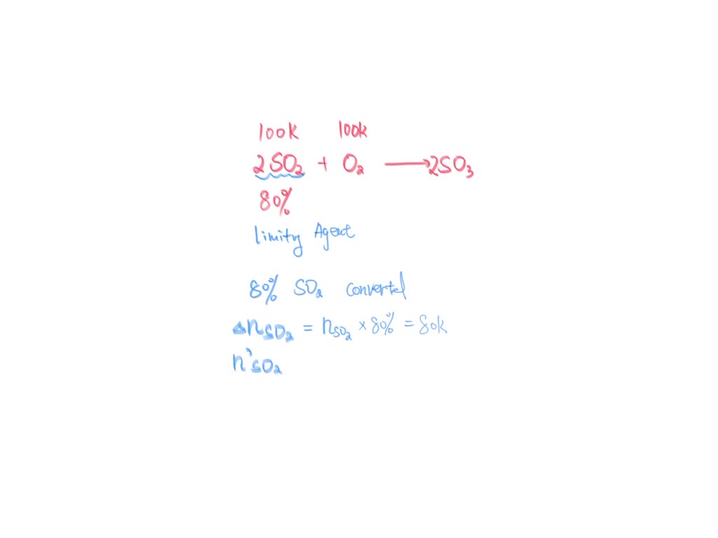 SOLVED: In the production of sulfur trioxide, 100 kmol of Sulfurdioxide ...