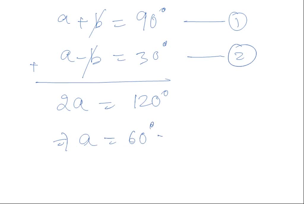 SOLVED: The difference between the two complementary angles is 30 degrees. Find the measures of ...