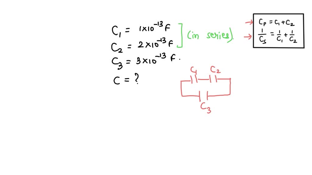 SOLVED: the figure below, C1 = 4.7uF; C2 = 7.8pF, and C3 = 5.6pF C2 C3 Which capacitors are in ...