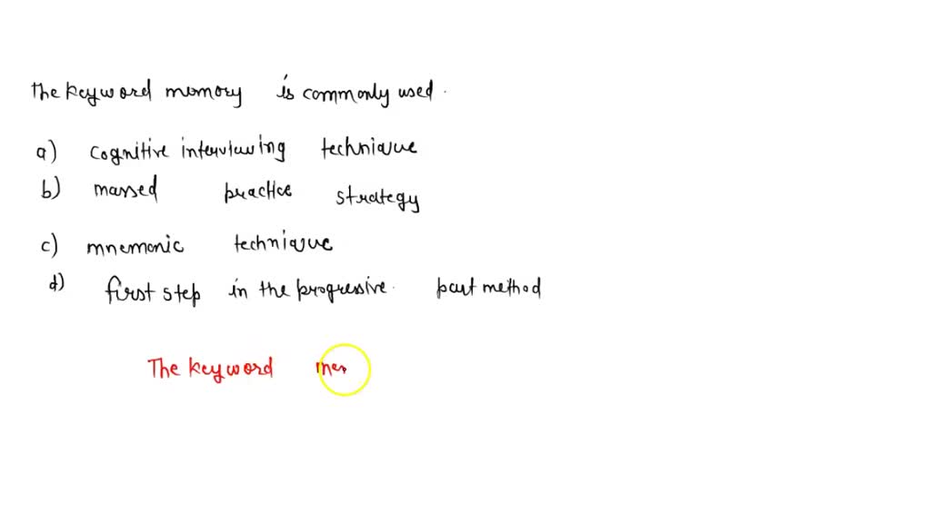 SOLVED: The keyword method is a commonly used a. cognitive interviewing ...