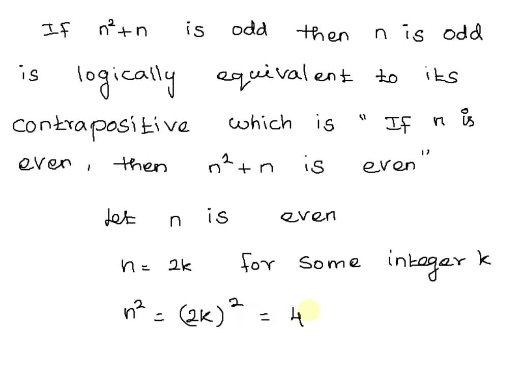 SOLVED: B1. Prove that if n^2 +n is odd; then n is odd.