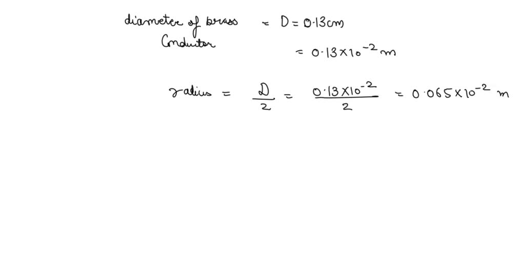 SOLVED: Use the diameter of the brass conductor with the largest ...