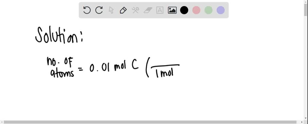 SOLVED: Calculate the number of atoms in 0.01 moles of carbon. Given ...
