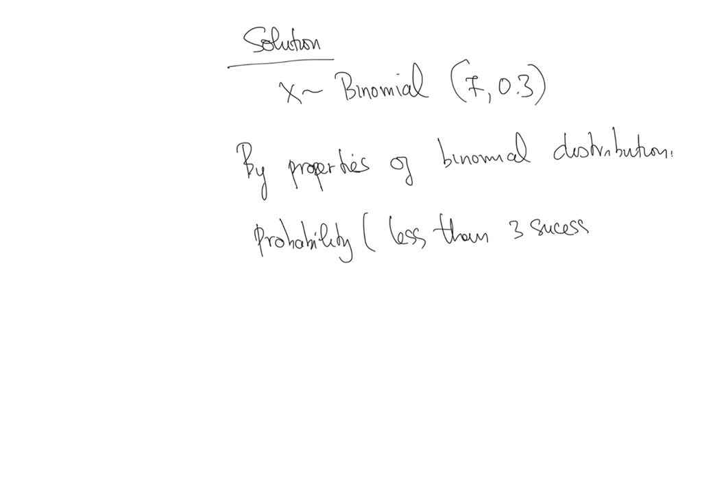 SOLVED: Consider a binomial probability distribution with p= 0.3 and n ... SOLVED: Consider a binomial probability distribution with p= 0.3 and n ...