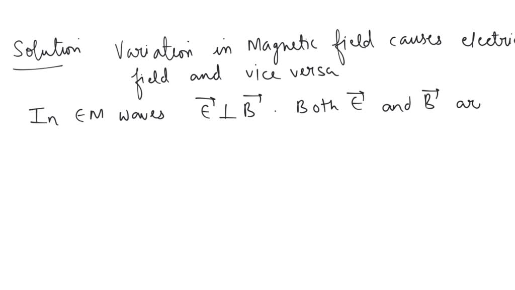 SOLVED: The electric and magnetic field of an electromagnetic wave are ...