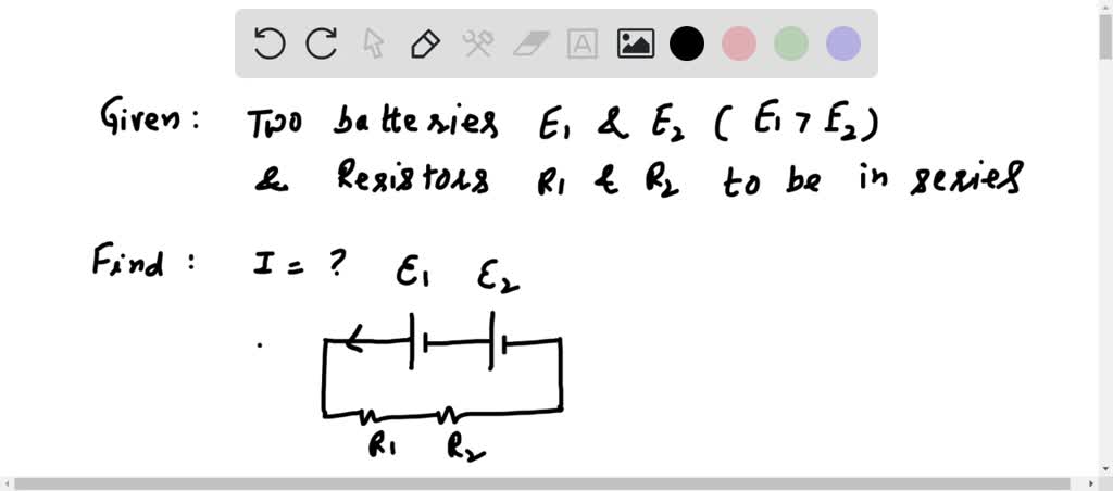 A series circuit is formed from two batteries having voltages E1 and E2 ...