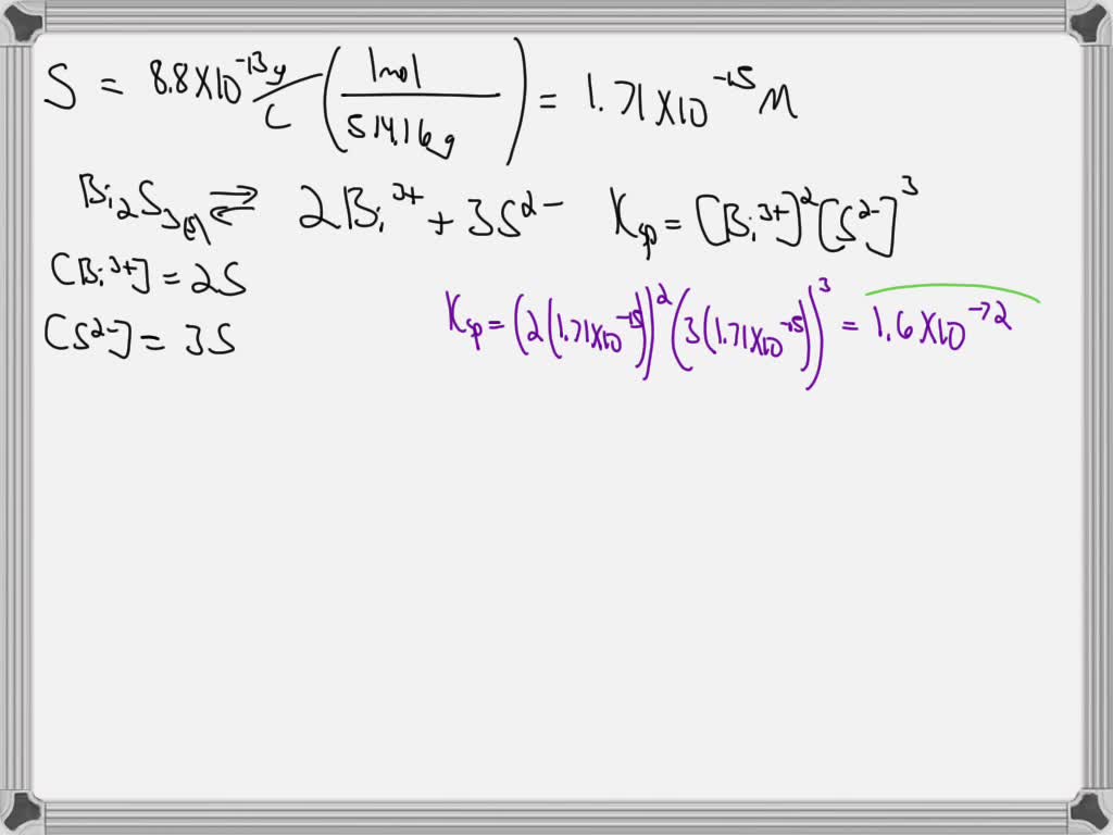 SOLVED: Calculate Ksp for the following: a) bismuth sulphide, Bi2S3 ...