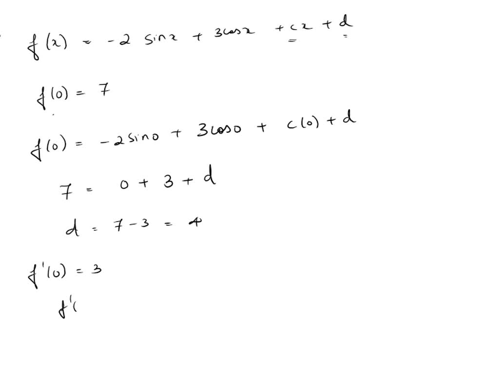 SOLVED: What is the equation of the curve f(x) if its second derivative, f”(x) = 2sin(x) - 3cos ...
