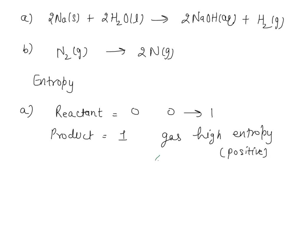 SOLVED: Predict whether the entropy change is positive or negative for each of the following ...
