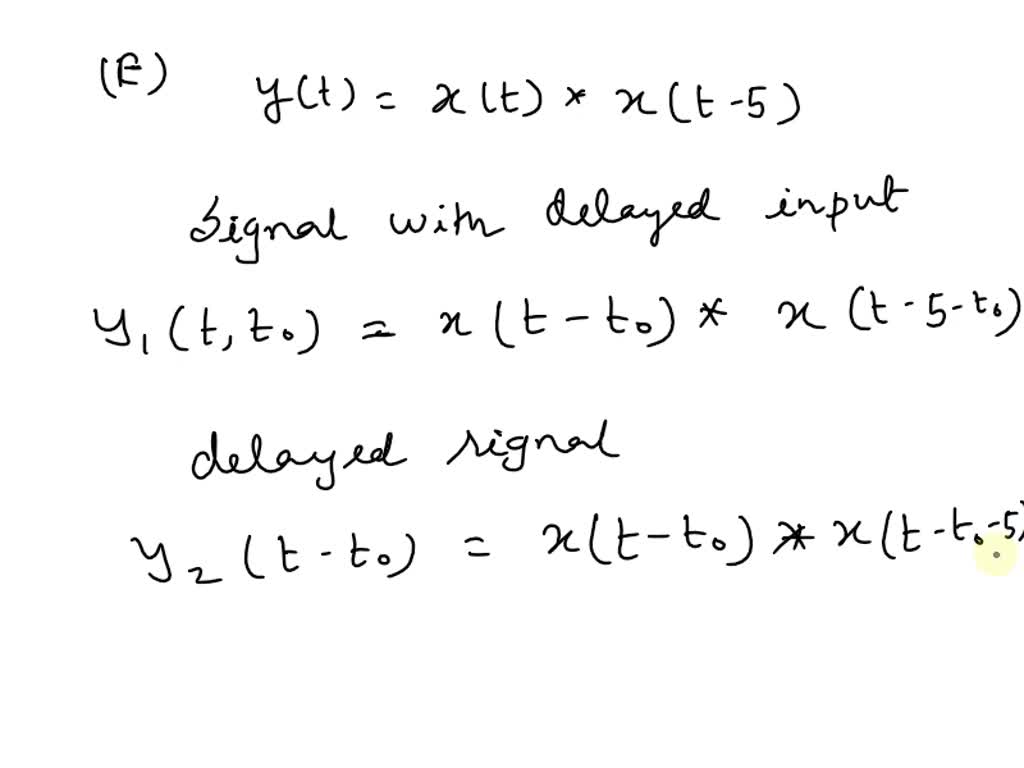 SOLVED: Check whether the given system is causal or non- causal. 1) y(t)= 2x(2t);when t