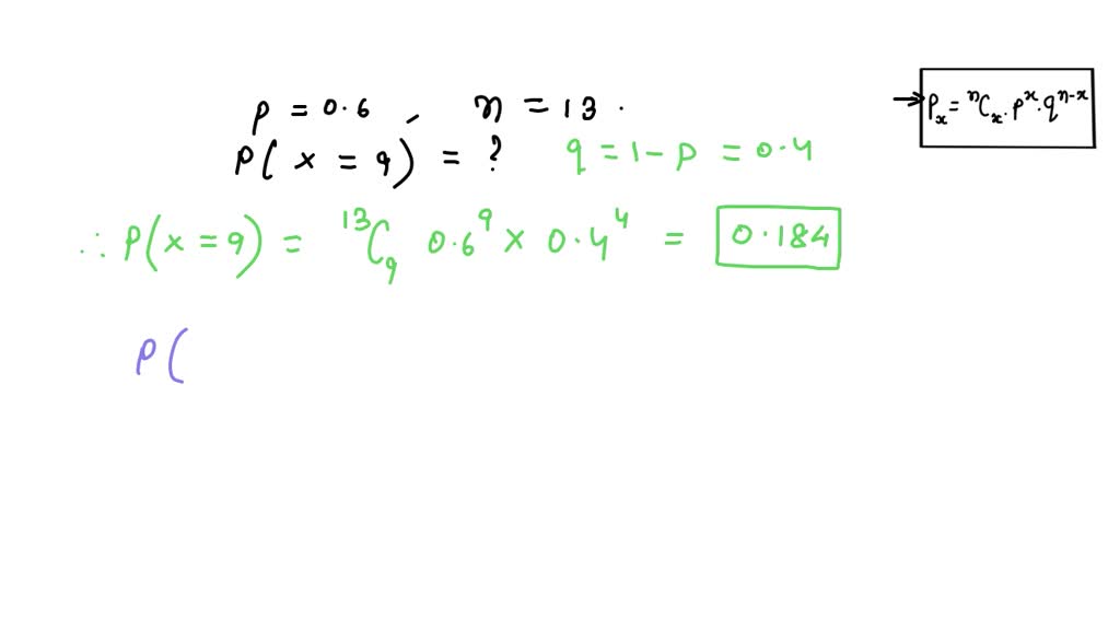 SOLVED: For a binomial probability function with P=0.6 and n=13, find ...