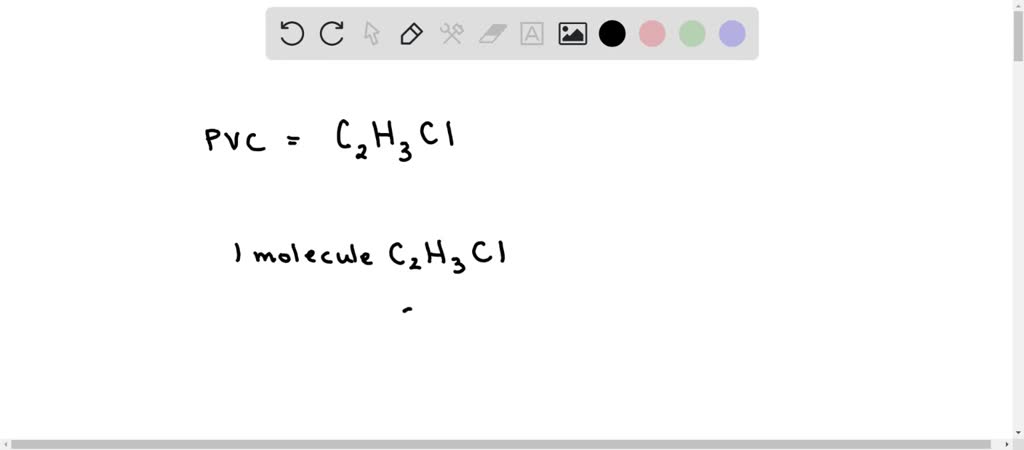 SOLVED: Polyvinyl chloride (PVC) is commonly used to make plastic pipes ...