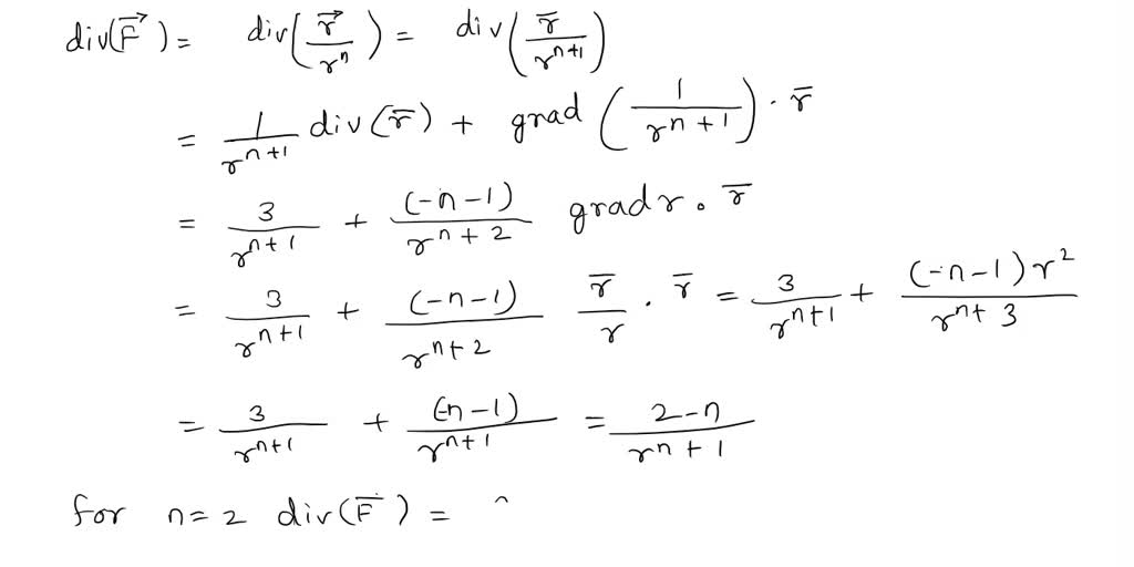 SOLVED: Calculate the divergence of the vector field where F = flr is the radial unit vector; F ...