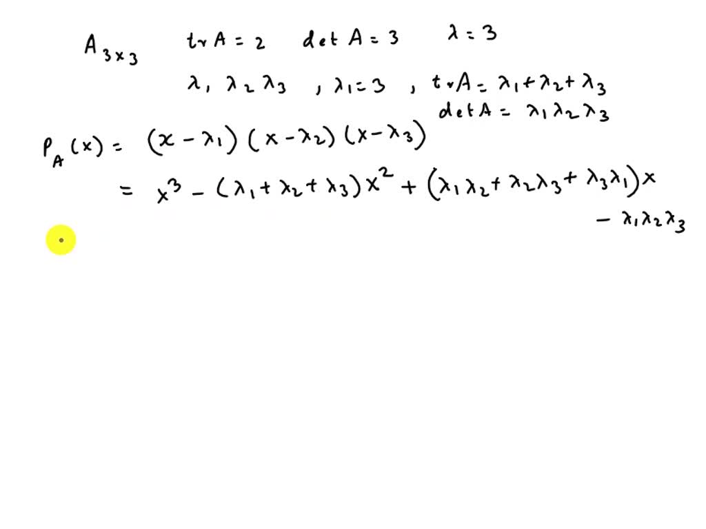 Solved Suppose That A Is A 3x3 Matrix Whose Trace I E Sum Of Entries On The Main Diagonal