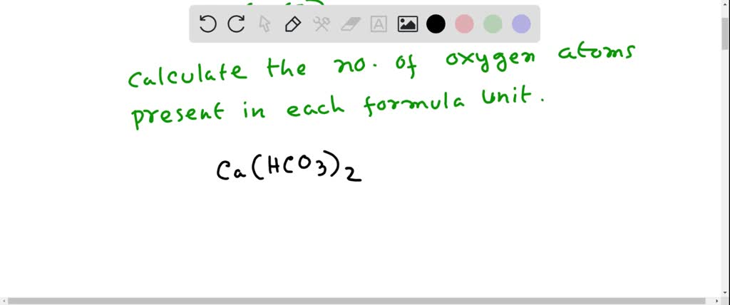 SOLVED: The chemical formula for calcium bicarbonate is: Ca (HCO3) 2 ...