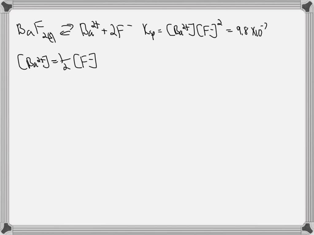 SOLVED: What is the solubility of F^-in solution from BaF2 given it has ...
