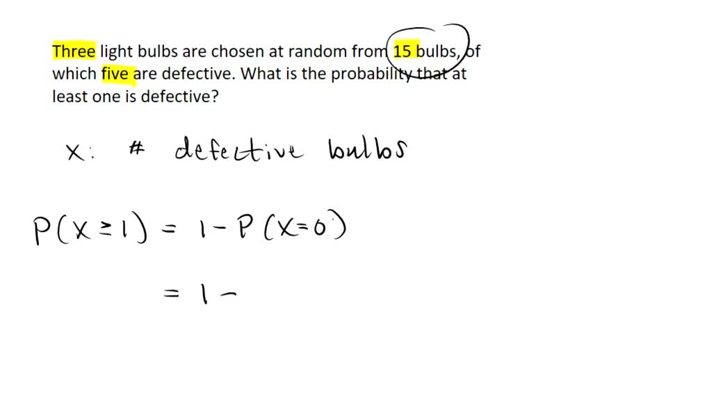 SOLVED: (a) A sample of 5 light bulbs is randomly selected from a batch ...