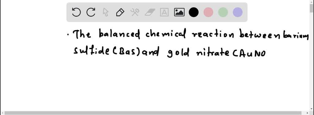 SOLVED: The reaction between barium sulfide (BaS) and gold nitrate ...