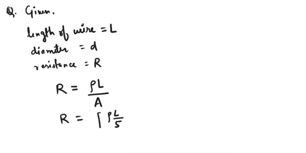 SOLVED: A wire of length L, diameter d, resistance R is made of ...
