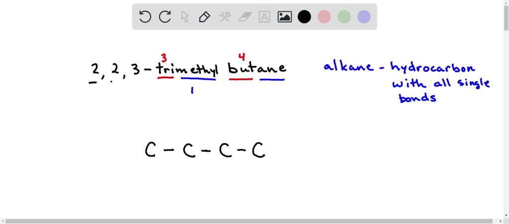 SOLVED: Draw structural formula for 2,2,3-trimethylbutane You do not ...