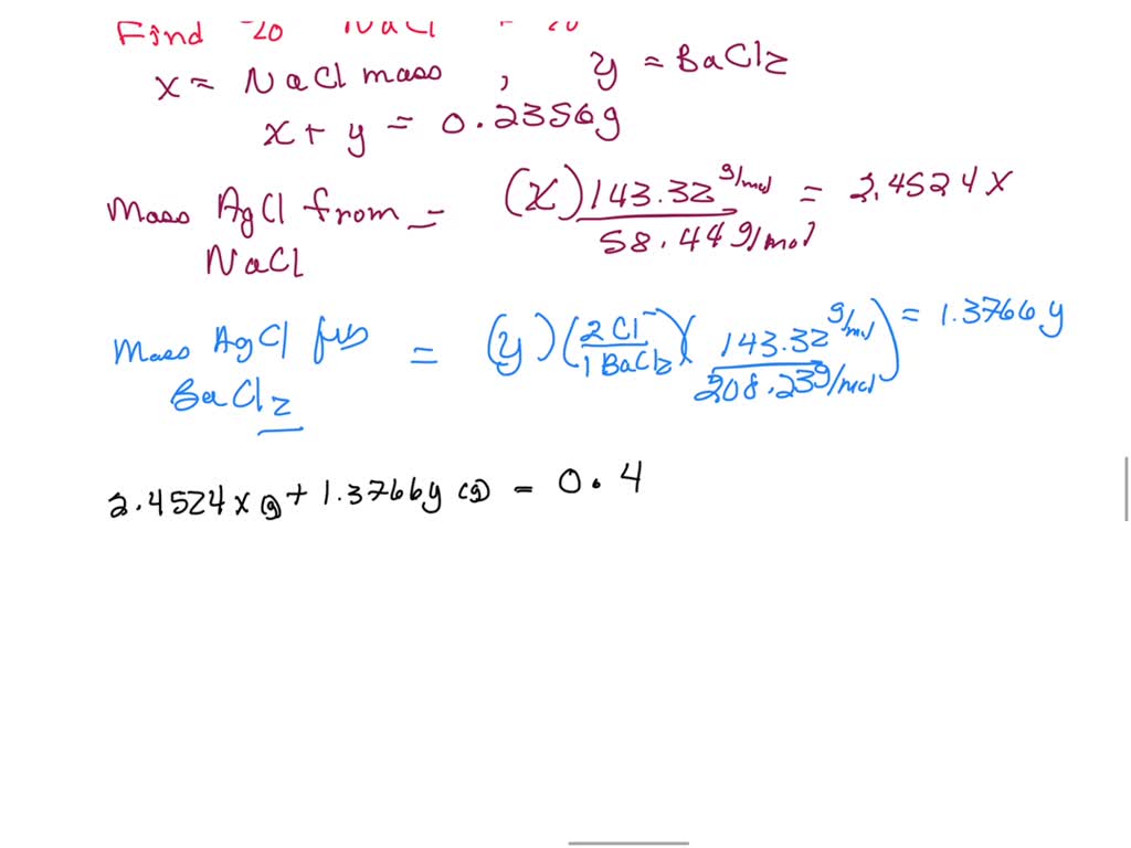 SOLVED: A 0.2356 g sample containing only NaCl (58.44 g/mol) and BaCl2 (208.23 g/mol) yielded 0. ...