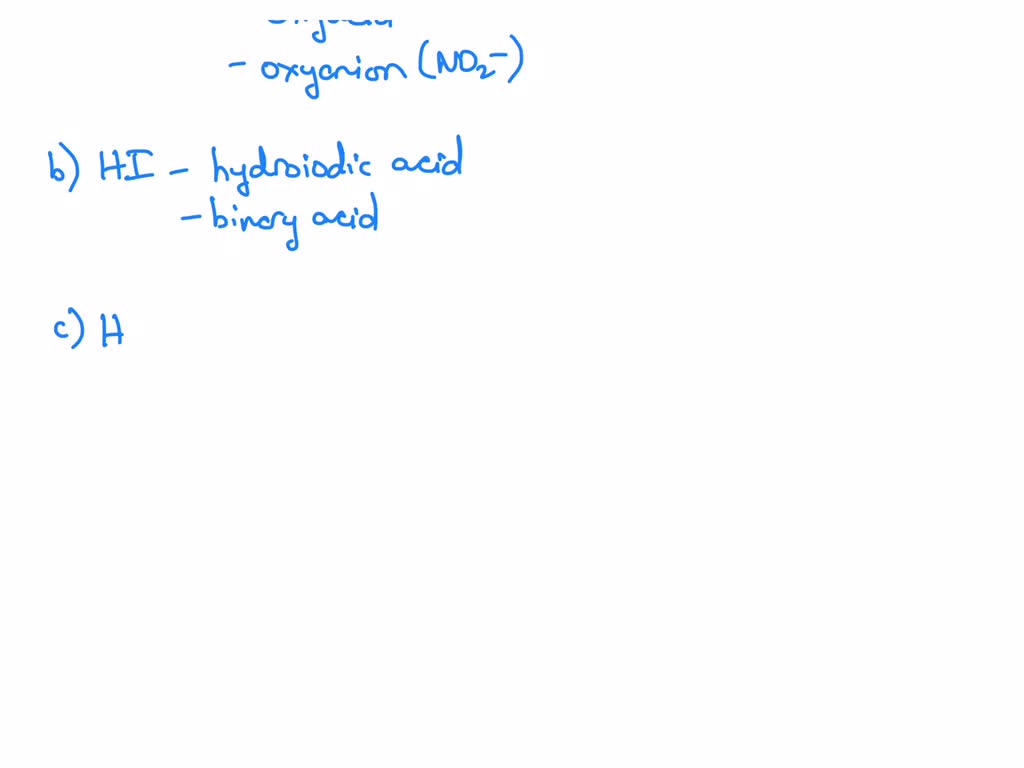 SOLVED: Determine whether each acid is a binary acid or an oxyacid and name each acid. If the ...