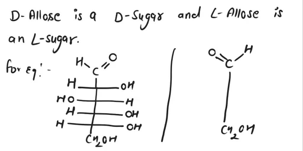 SOLVED: What is the relationship between D-Allose and L-Allose? Oone is ...