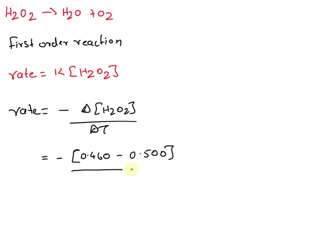 SOLVED: Hydrogen peroxide (H2O2) decomposes into water and oxygen: H2O2 ...
