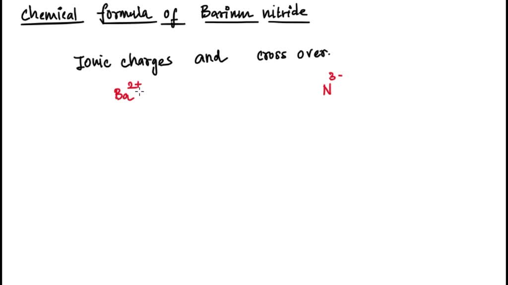 SOLVED: Question 34 1.5 pts The chemical formula of Barium Nitride ...