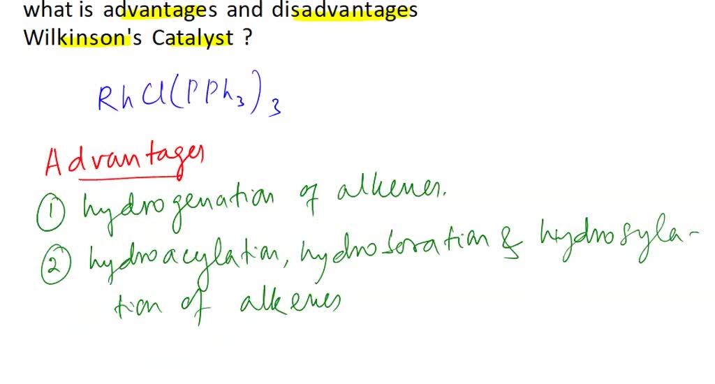 what is advantages and disadvantages Wilkinson's Catalyst