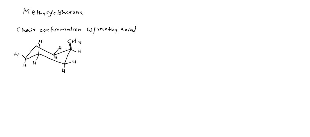 SOLVED: 6) Draw two chair conformations of methylcyclohexane where the ...