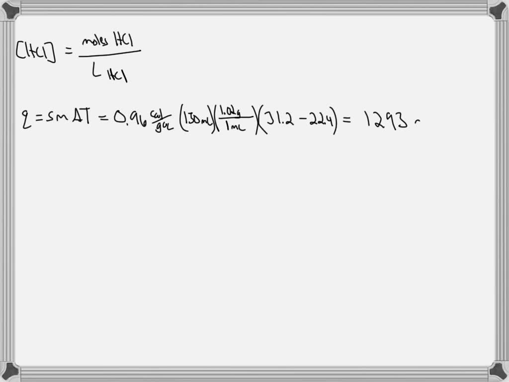 SOLVED: 150mL of 0.5N HCl solution at 25^oC was mixed with 150mL of 0 ...