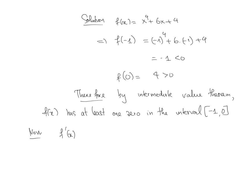 SOLVED: Show that the function f(x) = x^4 + 6x + 4 has exactly one zero in the interval [-1, 0 ...
