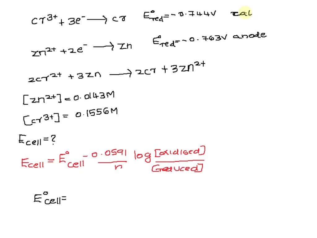 SOLVED: Consider a galvanic electrochemical cell constructed using Cr/Cr³⁺ and Zn/Zn²⁺ at 25 °C ...
