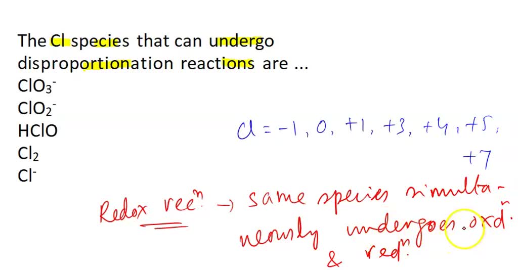 SOLVED: The Cl species that can undergo disproportionation reactions ...